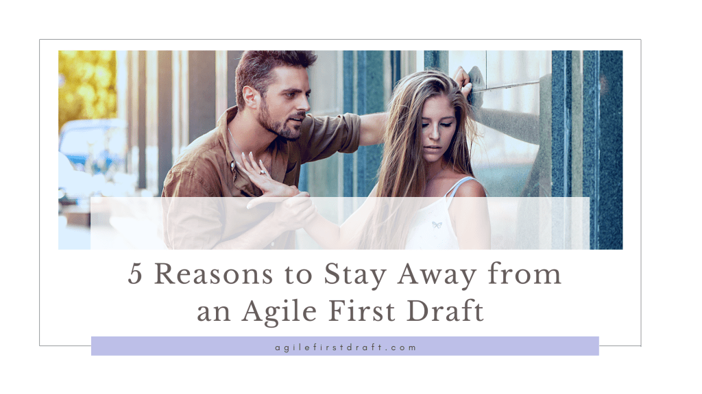 5 Reasons To Avoid Agile Drafting Agile First Draft 1482